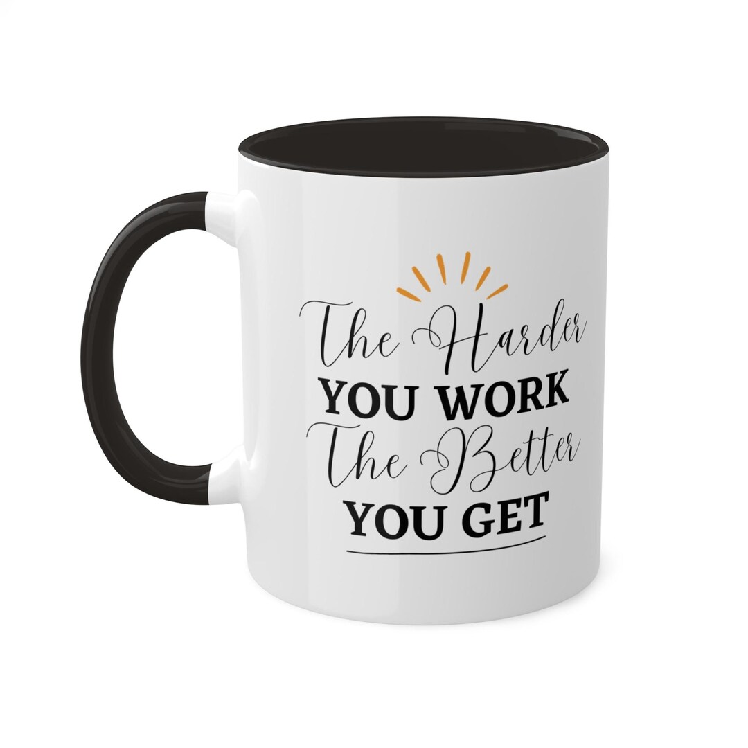 Colorful Coffee Mug With Large Handle 'the Hards You Work the Best You ...