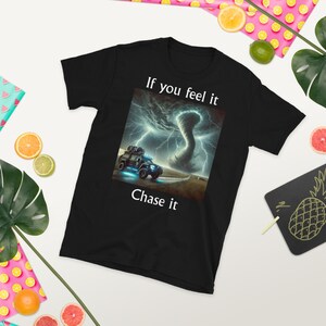 If You Feel It Chase It Twister Movie Shirt Storm Chaser Graphic Tee ...