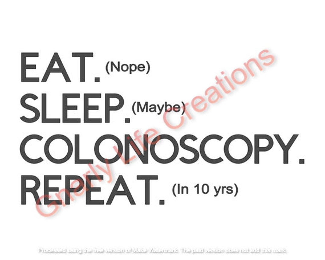 Eat. Sleep. Colonoscopy. Repeat. PNG Digital File - Etsy