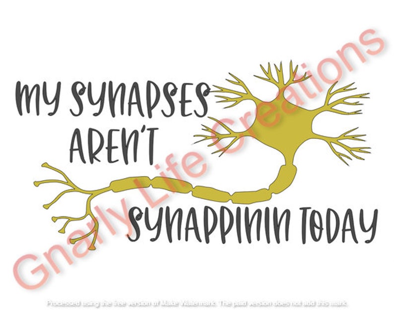 My Synapses Aren't Synappinin Today PNG Digital File - Etsy
