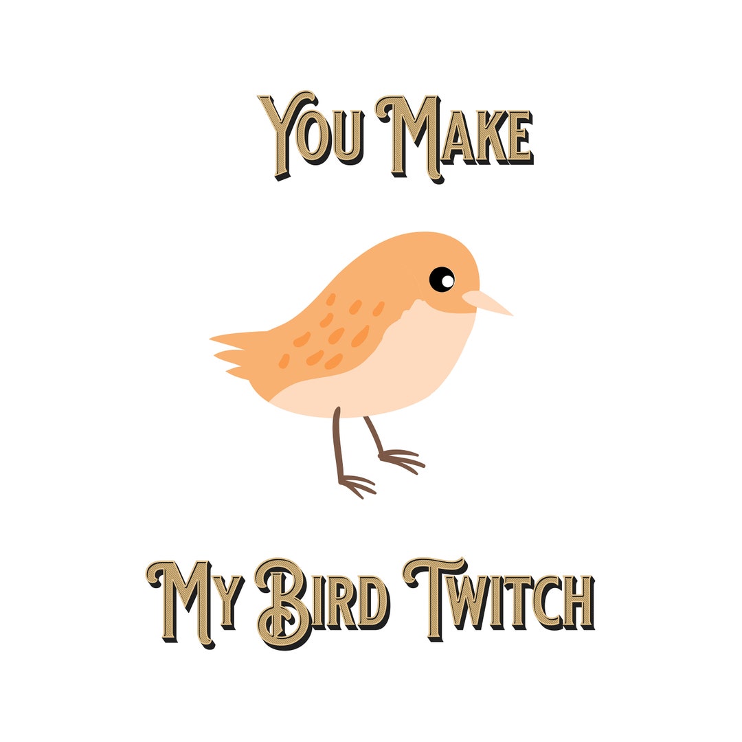 You Make My Bird Twitch 3 Inch X 3 Inch Sticker - Etsy