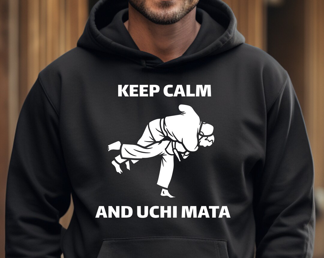 Keep Calm and Uchi Mata Judo Hoodie, Judo Modern Hoody, Stylish Confy ...