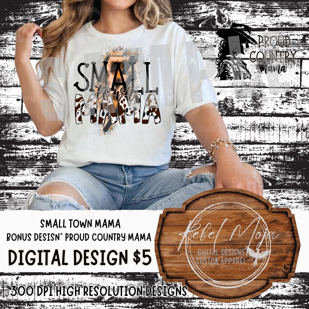 Small Town Mama Digital Download PNG Bonus Proud Country Mama Design - Etsy
