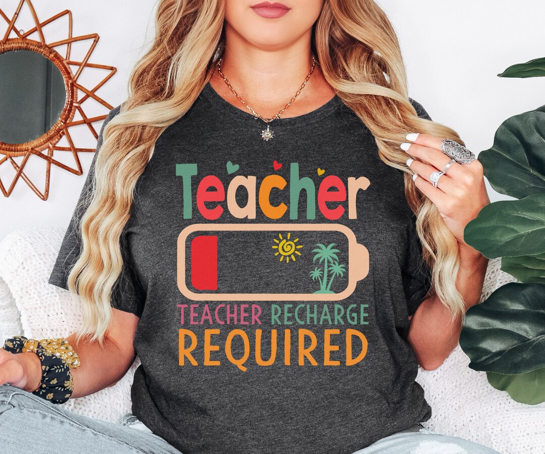 Teacher Recharge Required Tshirt, Funny Teacher Shirt, Gift for Teacher ...