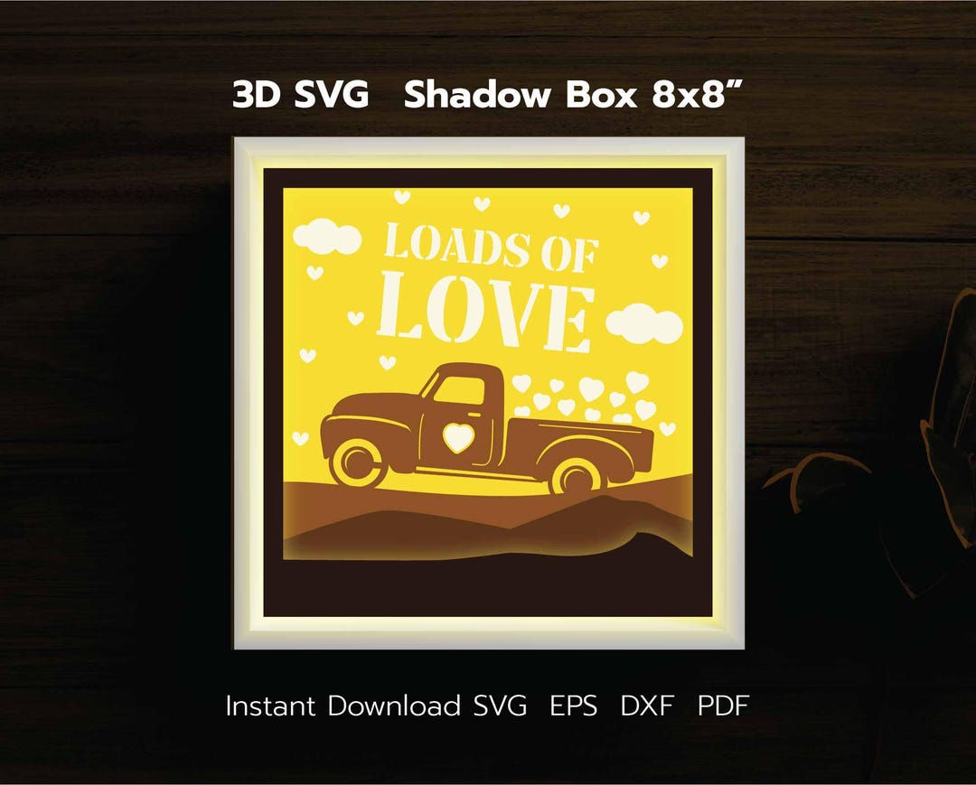 Loads of Love With Truck Heart 3d Svg, Shadow Box & Light Box 8x8inch ...