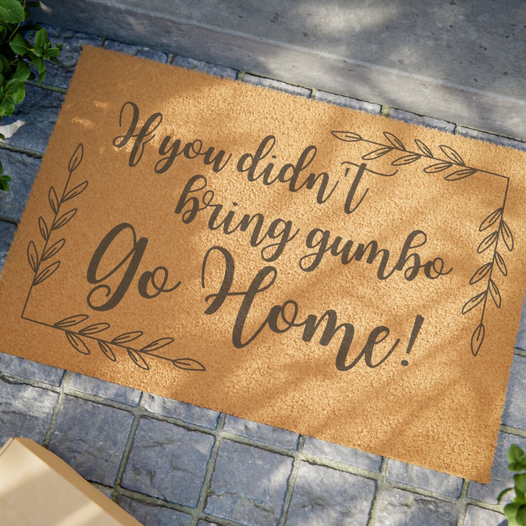 Cajun Welcome, Gumbo Edition 'if You Didn't Bring Gumbo, Go Home' 24x16 ...