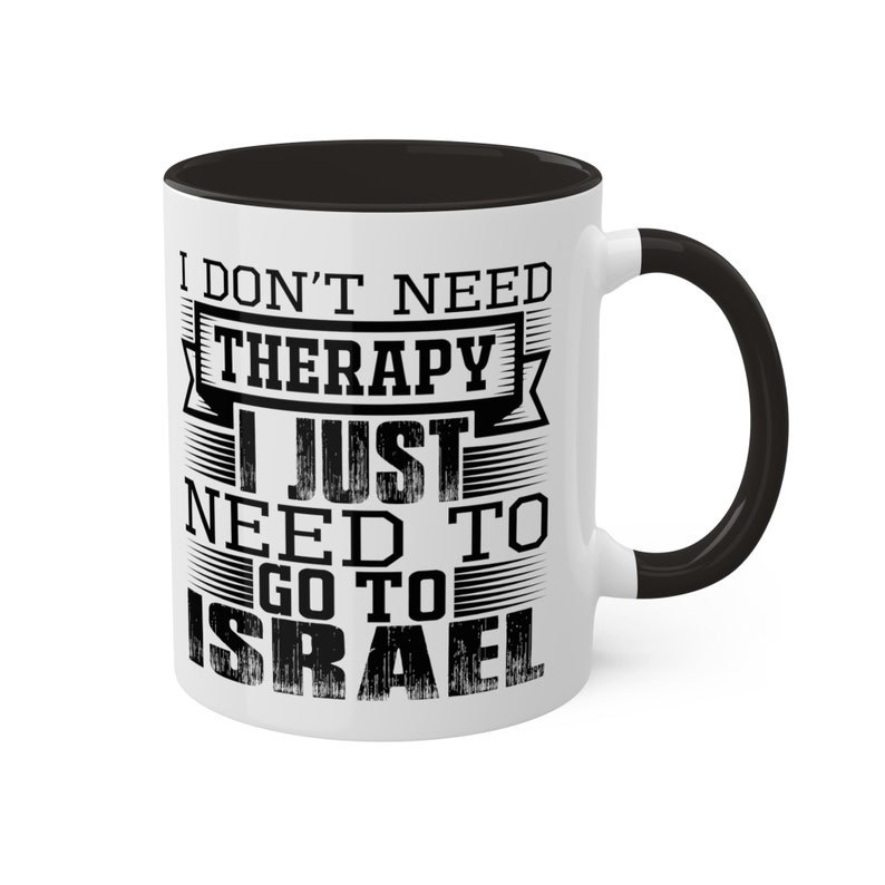 I Don't Need Therapy I Just Need to Go to Israel Mug, Jewish Gift ...
