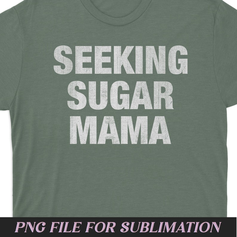 Seeking Sugar Mama Funny Saying PNG, Mother's Day Quote PNG, Mama Gift ...