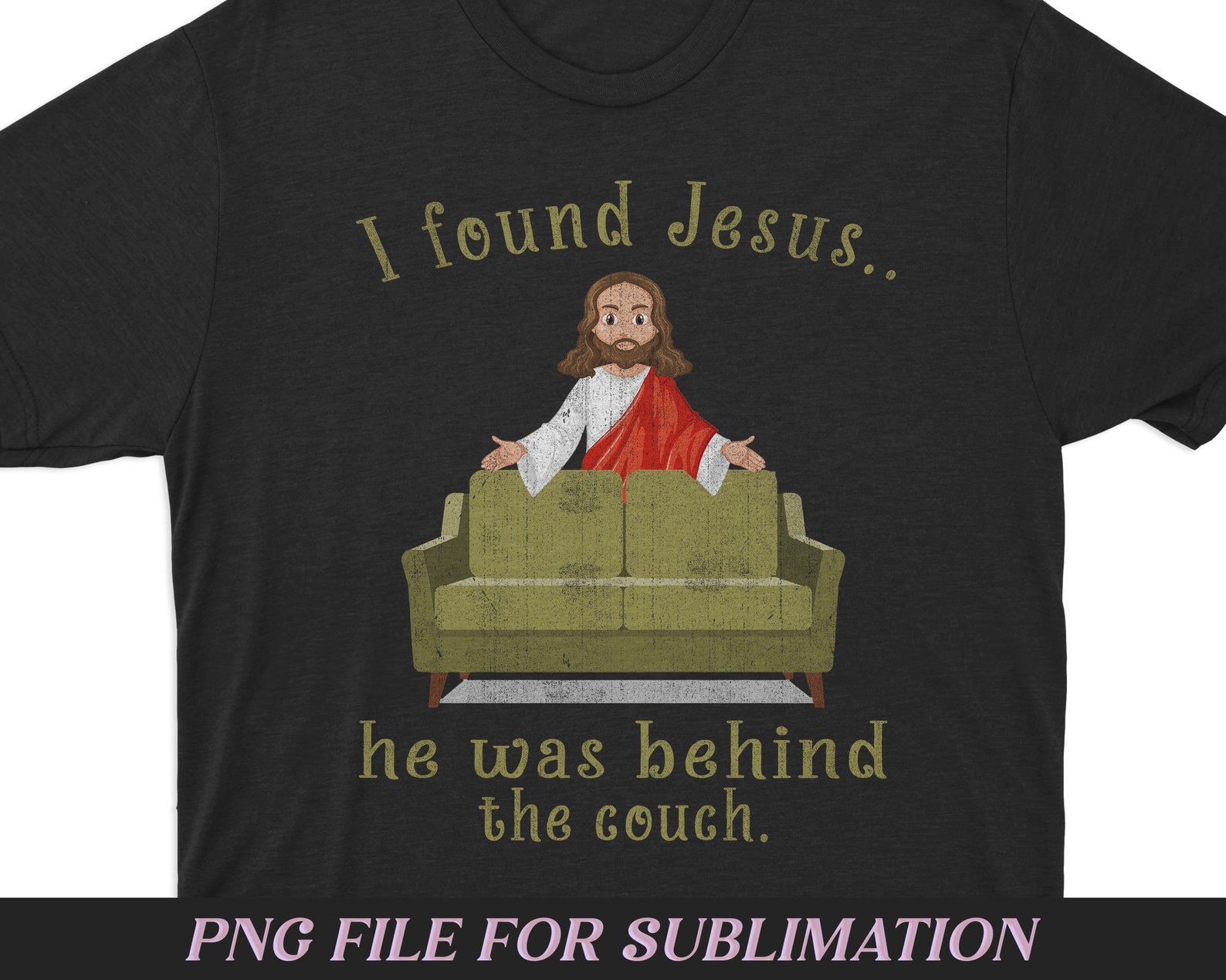 I Found Jesus He Was Behind the Couch Cute Jesus With Sofa, Funny Faith ...