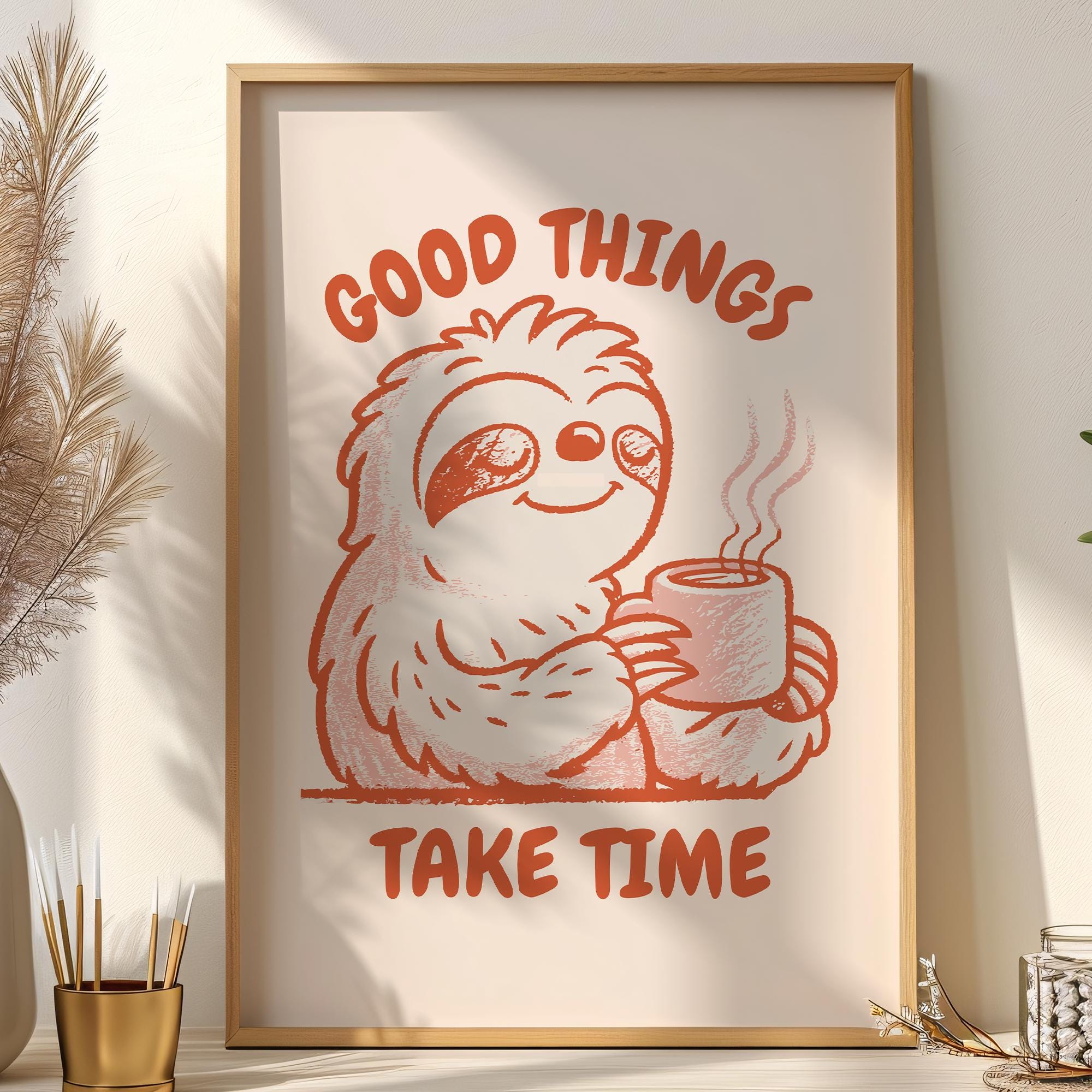 Good Things Take Time Print, Printable Poster, Sloth With Coffee Wall ...