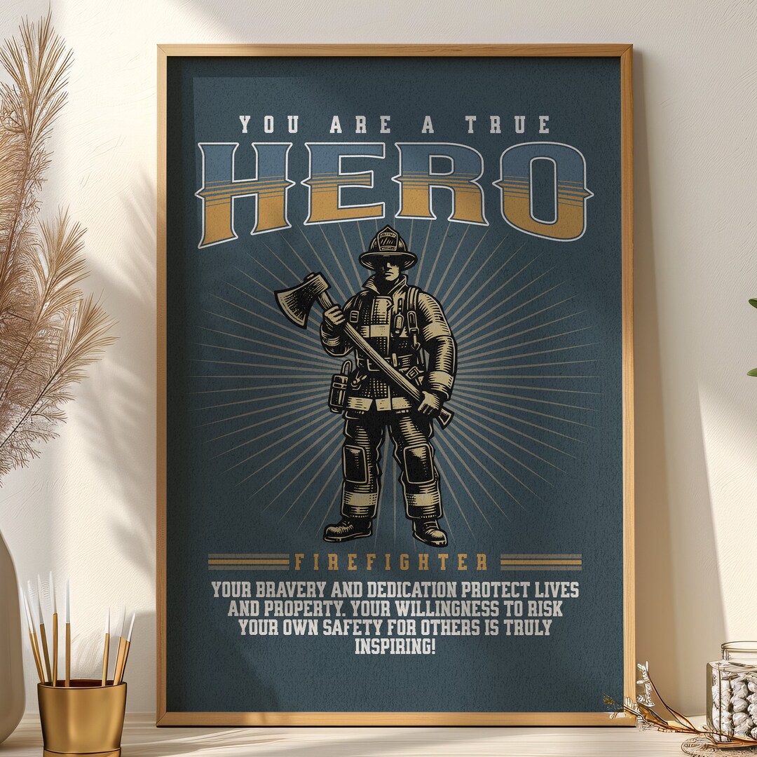 Firefighter Poster, You Are A True Hero Prints, Office Decor ...