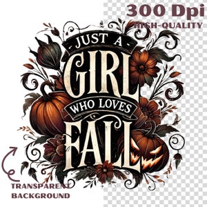 Just A Girl Who Loves Fall PNG, Autumn Sublimation Design, Pumpkin ...