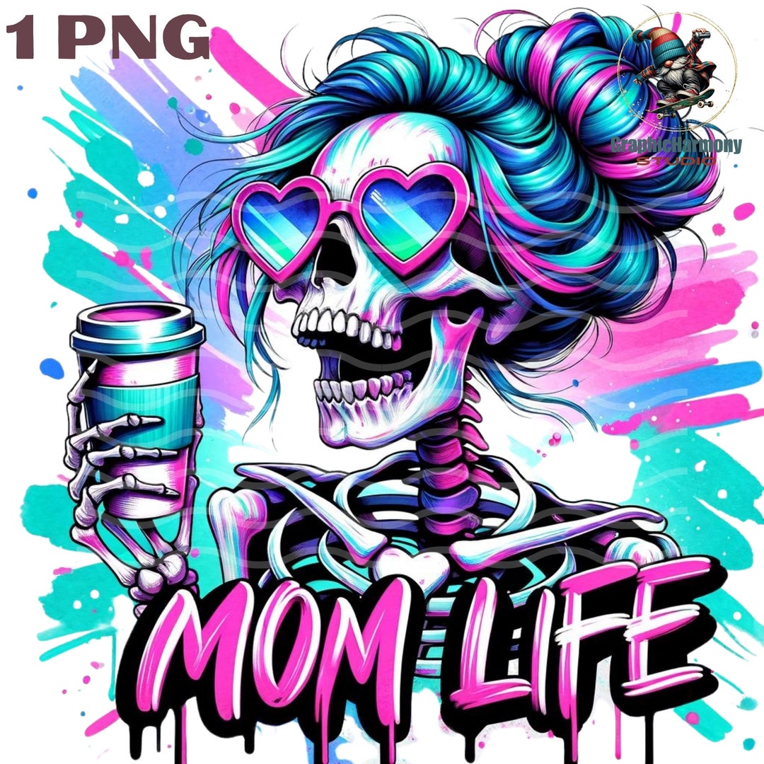 Mom Life Skeleton Clipart PNG, Colorful Funny Mom Digital Download ...