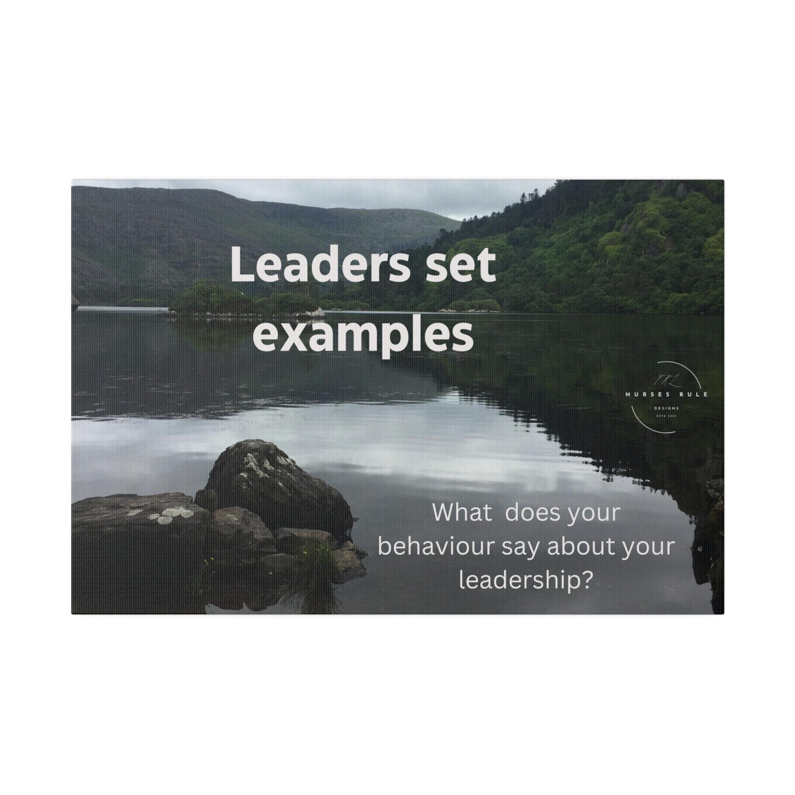 Canvas Print - "leaders Set Examples... What Does Your Behaviour Say ...