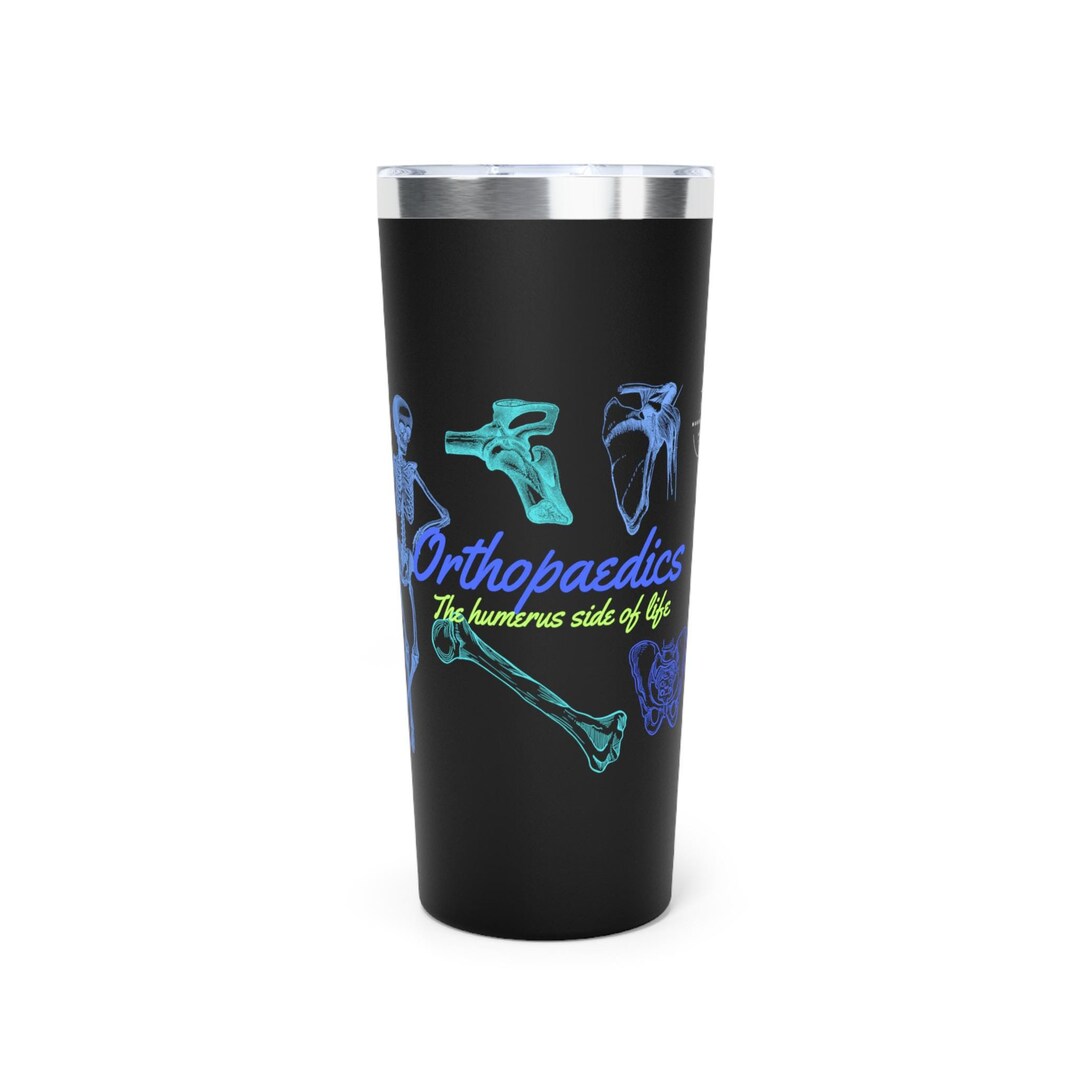 The Humerus Side of Life Orthopaedic Tumbler With Open/close Lid Copper ...