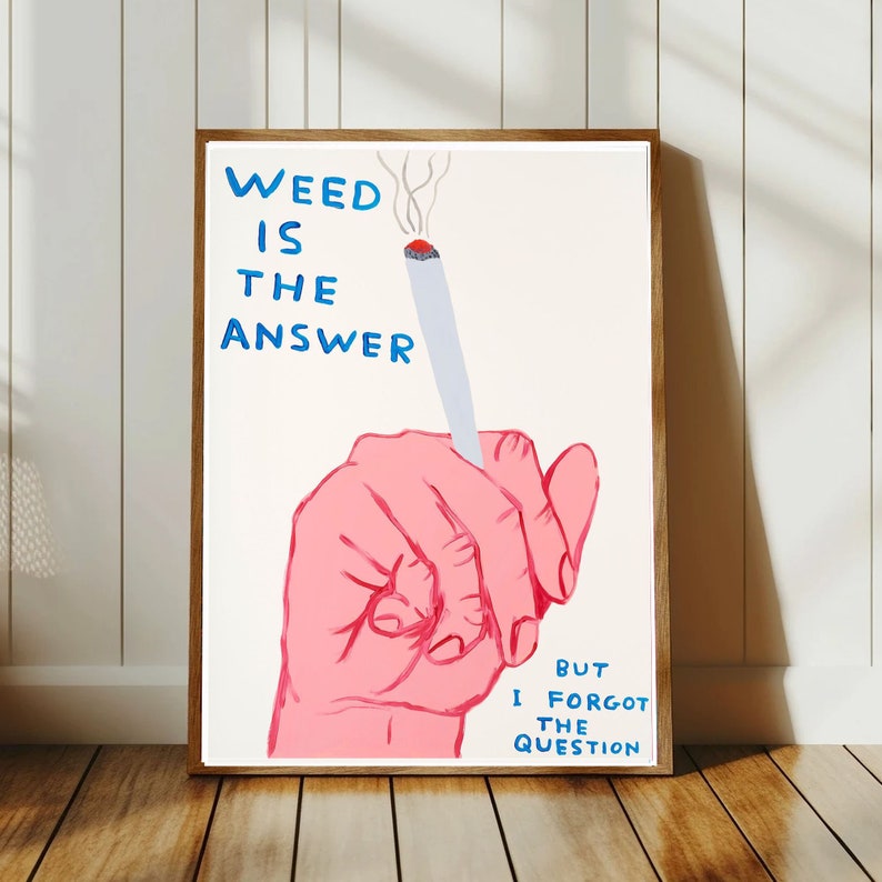 Weed is the Answer Poster, Weed Posters, David Shrigley Print, Shrigley ...