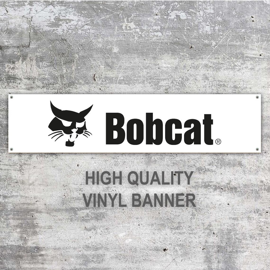 Bobcat Vinyl Banner Garage Workshop Workspace Sign Decoration Car Bike ...