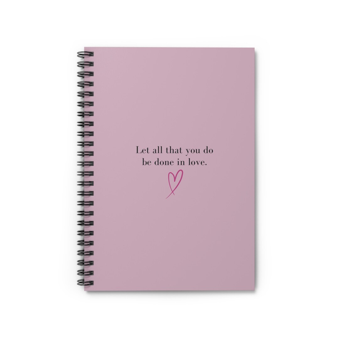 Spiral Notebook Godly Christian Quote Let All That You Do Be Done in ...