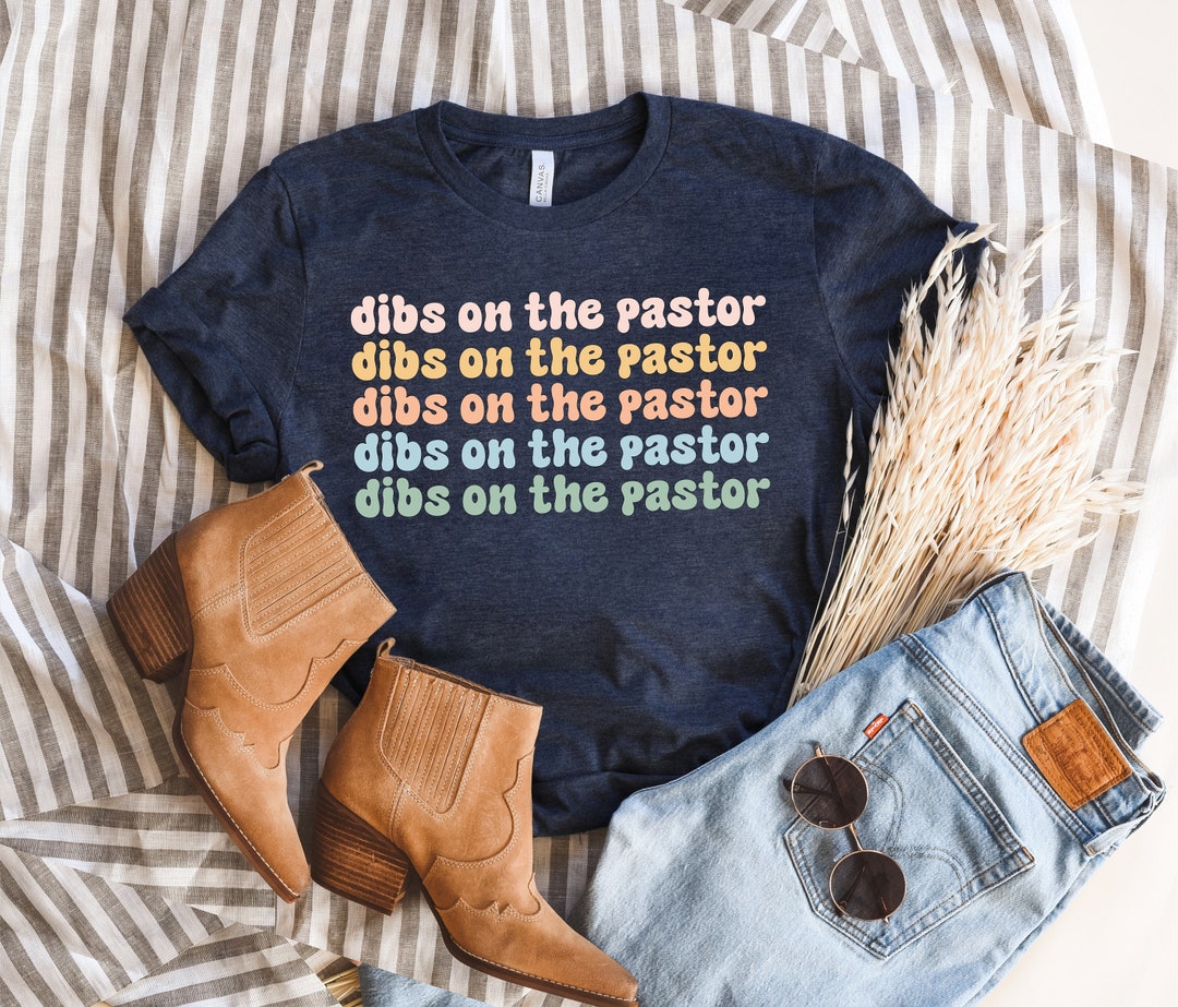 Dibs On The Pastor Pastors Wife Shirt Pastors Wife T Preacher