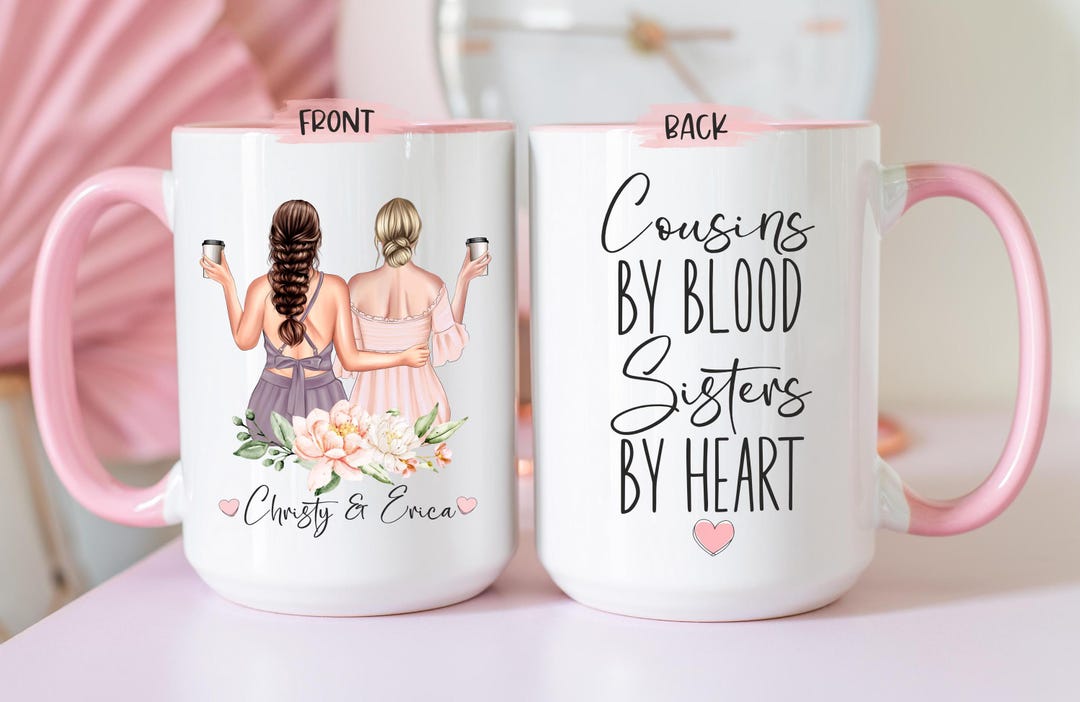 Cousin Mug, Cousins by Blood Sisters by Heart, Custom Cousin Gift, Personalized Cousin Mug ...