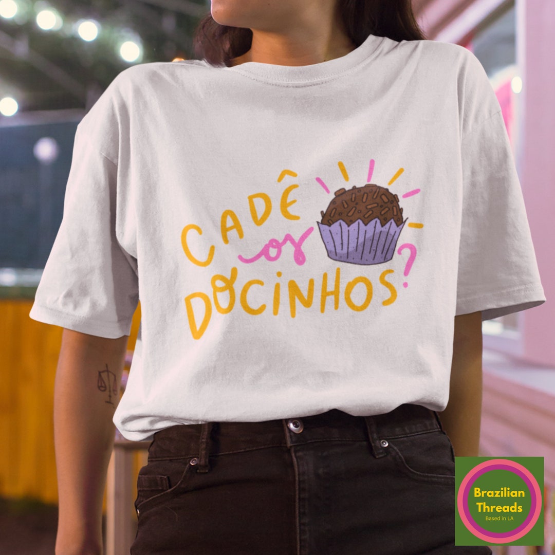 Cade Os Docinhos Brazilian Vibes Comfy T-shirt Cute Tees - Etsy