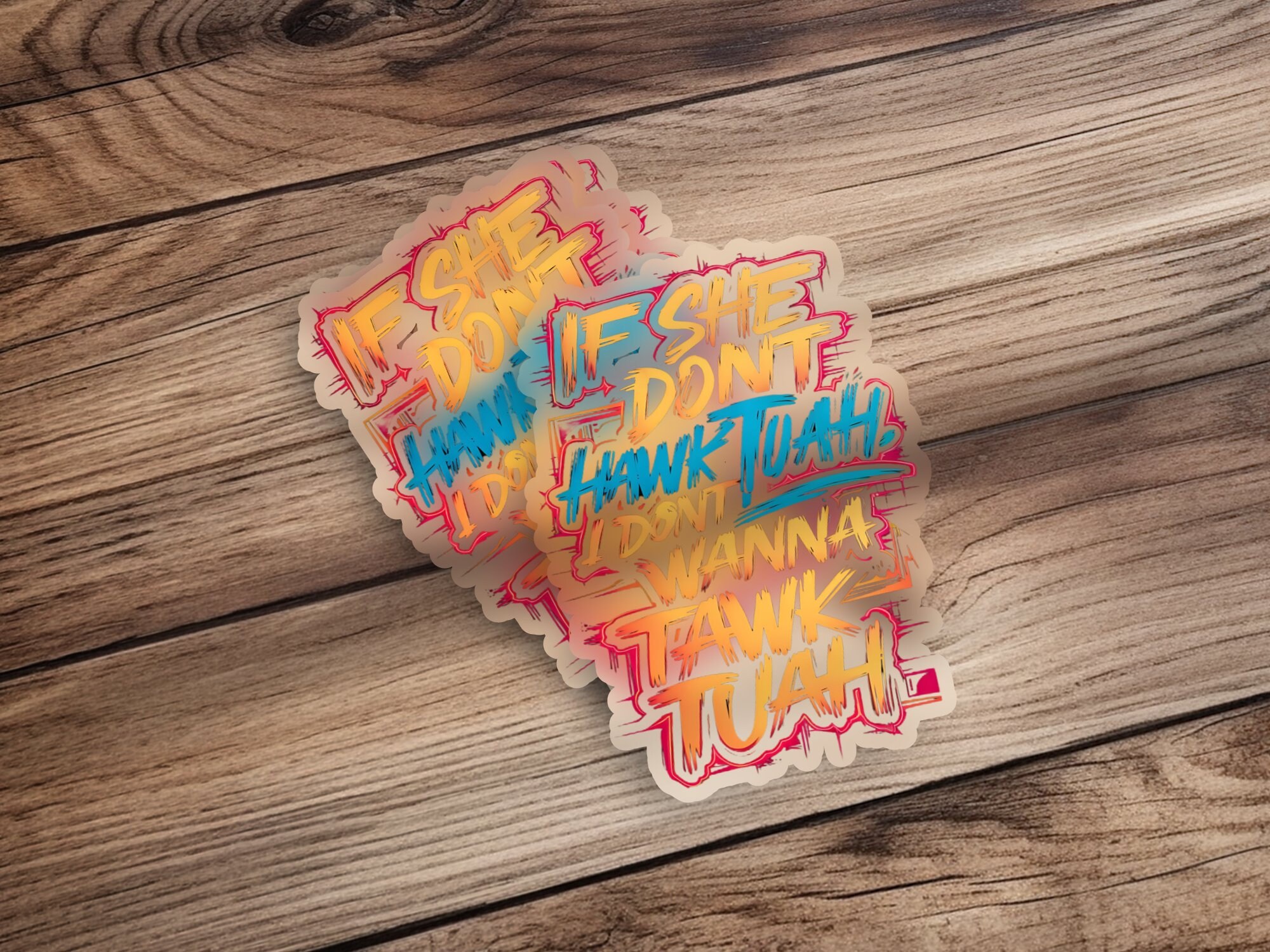 If She Don't Hawk Tuah, I Don't Wanna Tawk Tuah PNG Funny Hawk Tuah ...