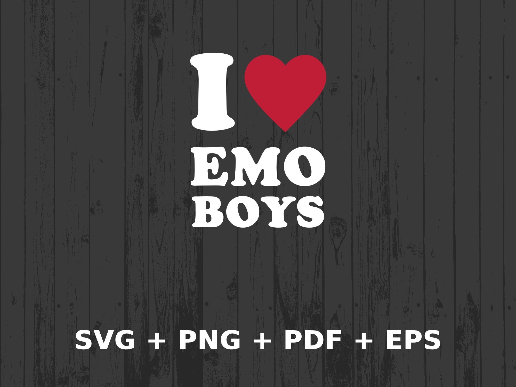 I Love Emo Boys SVG, I Love Emo Boys Png, Pdf, Svg, Eps, Cut File ...