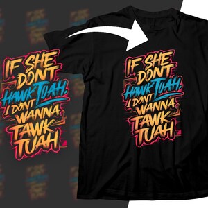 If She Don't Hawk Tuah, I Don't Wanna Tawk Tuah PNG Funny Hawk Tuah ...