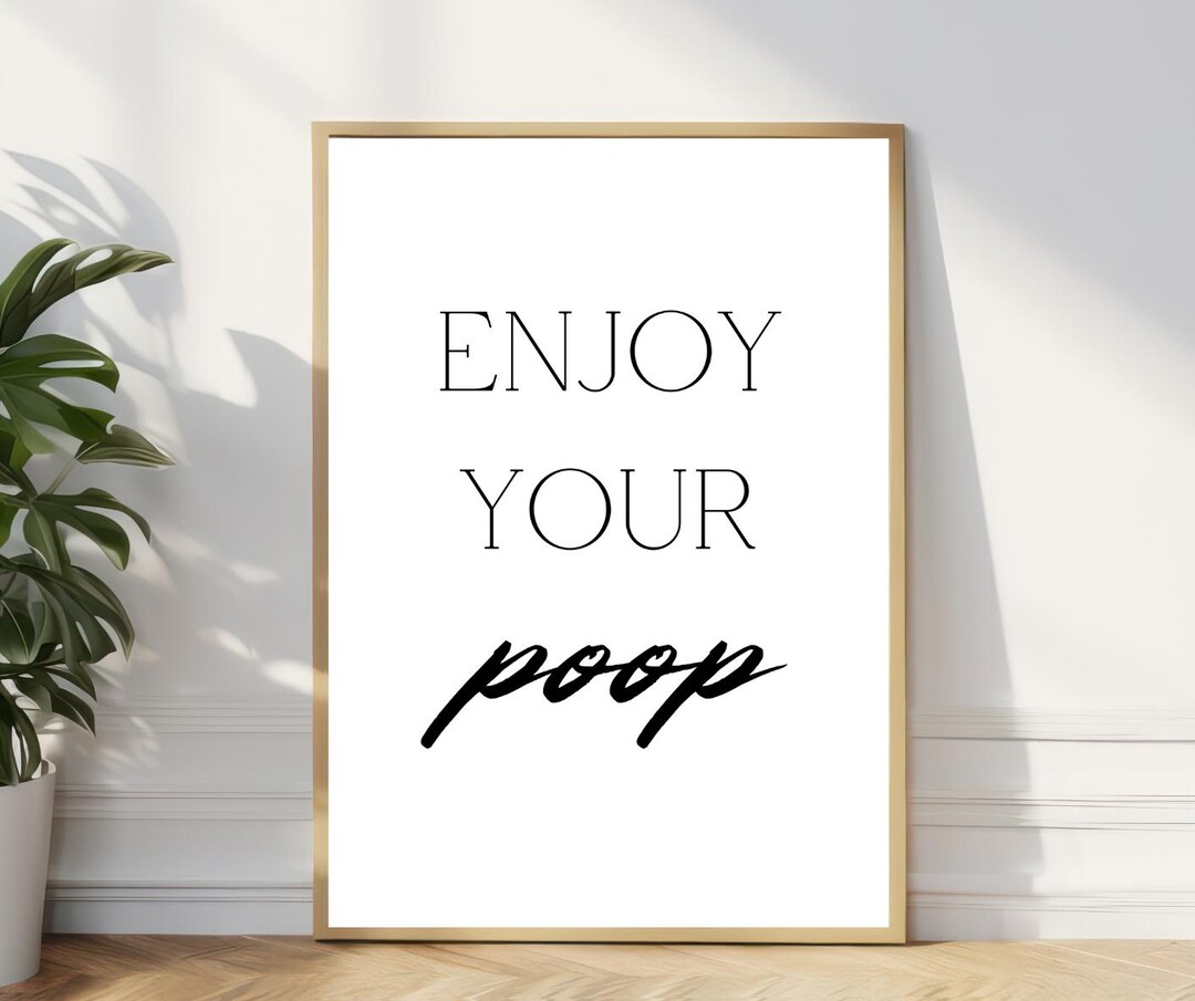 Enjoy Your Poop · WC Funny Toilet Quote Printable | Minimalism Bathroom ...