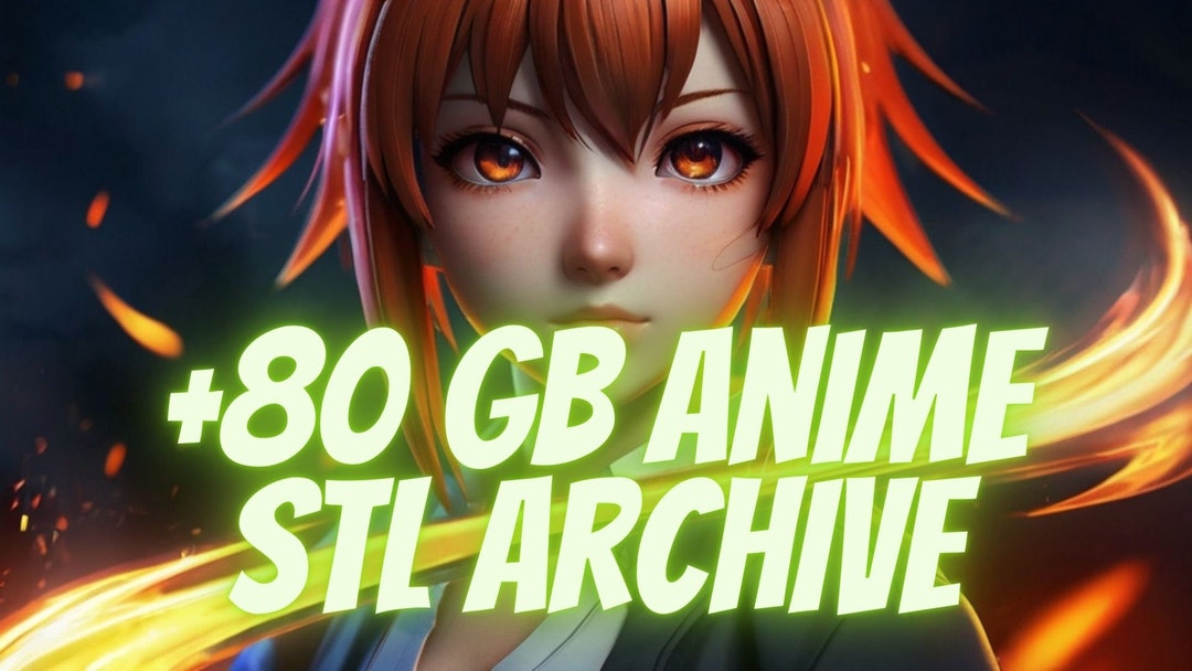 Anime Stl Pack for 3D Printing +80 Gb Anime Archive - Etsy