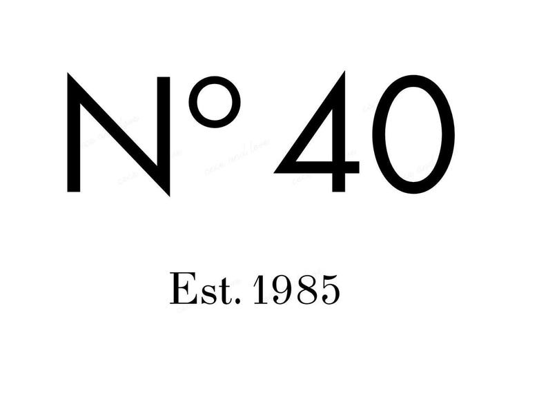 No 40 Est 1985, 40th Birthday Digital Download for Cricut - Etsy