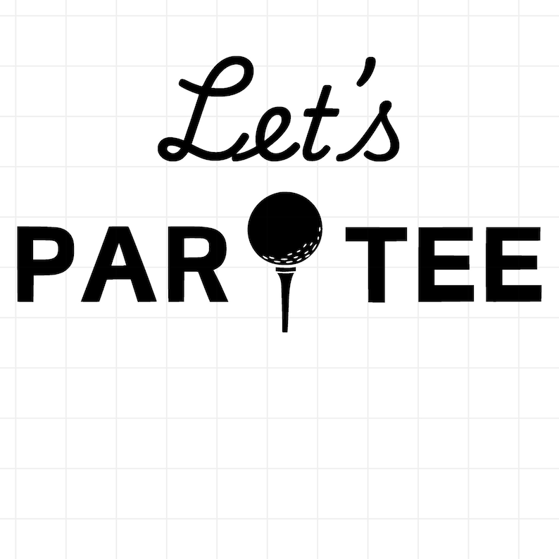 Golf SVG Let's Par Tee Svg/ Png/ Dxf/ Eps - Etsy