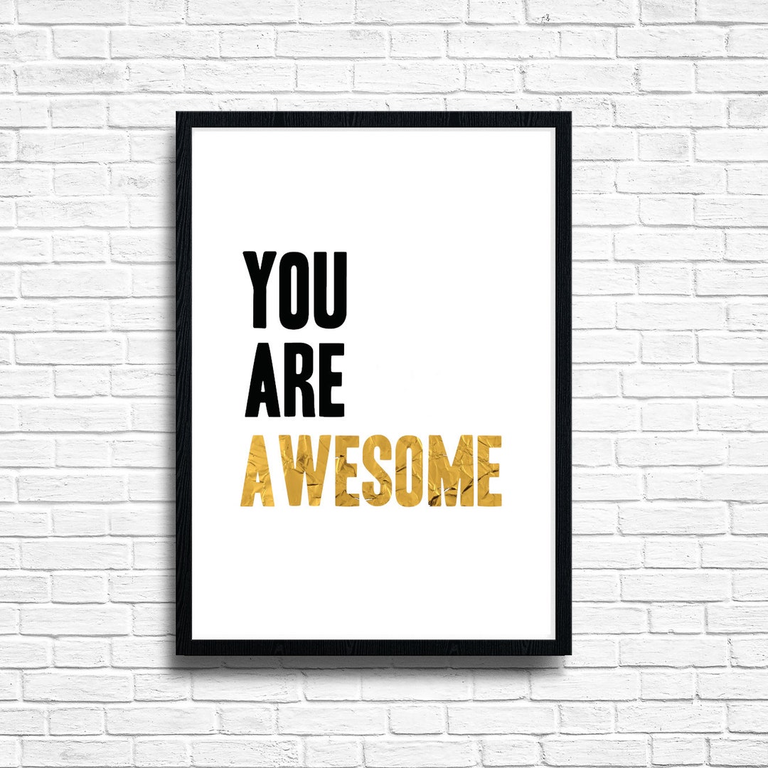 Inspirations Unveiled: You Are Awesome Motivational Quotations Art ...