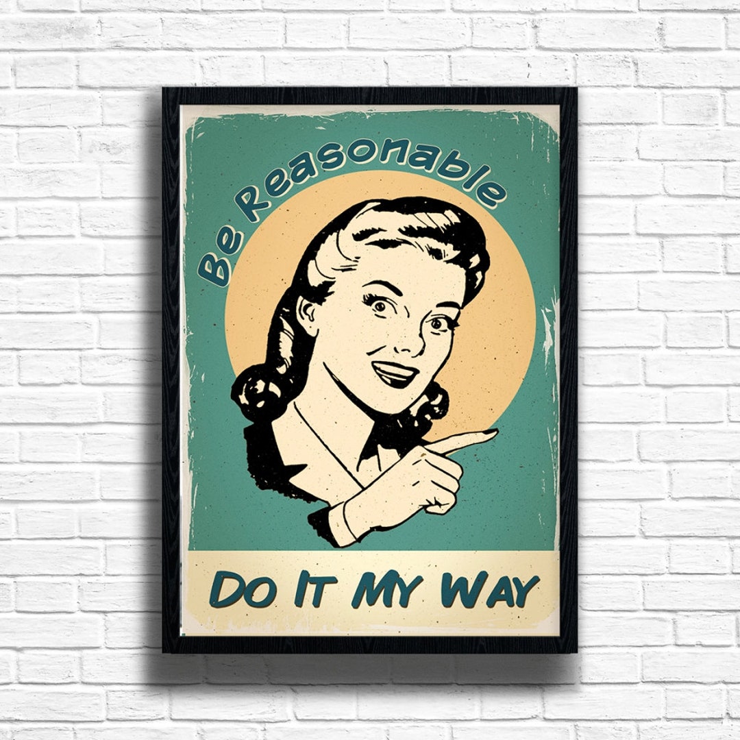 Retro Funny Art Print: "be Reasonable, Do It My Way" - Etsy