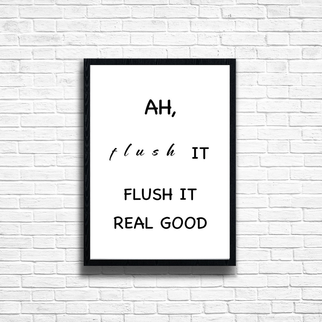 Humour Flush: AH, Flush It - Quirky Hilarious Toilet Quotations Art ...