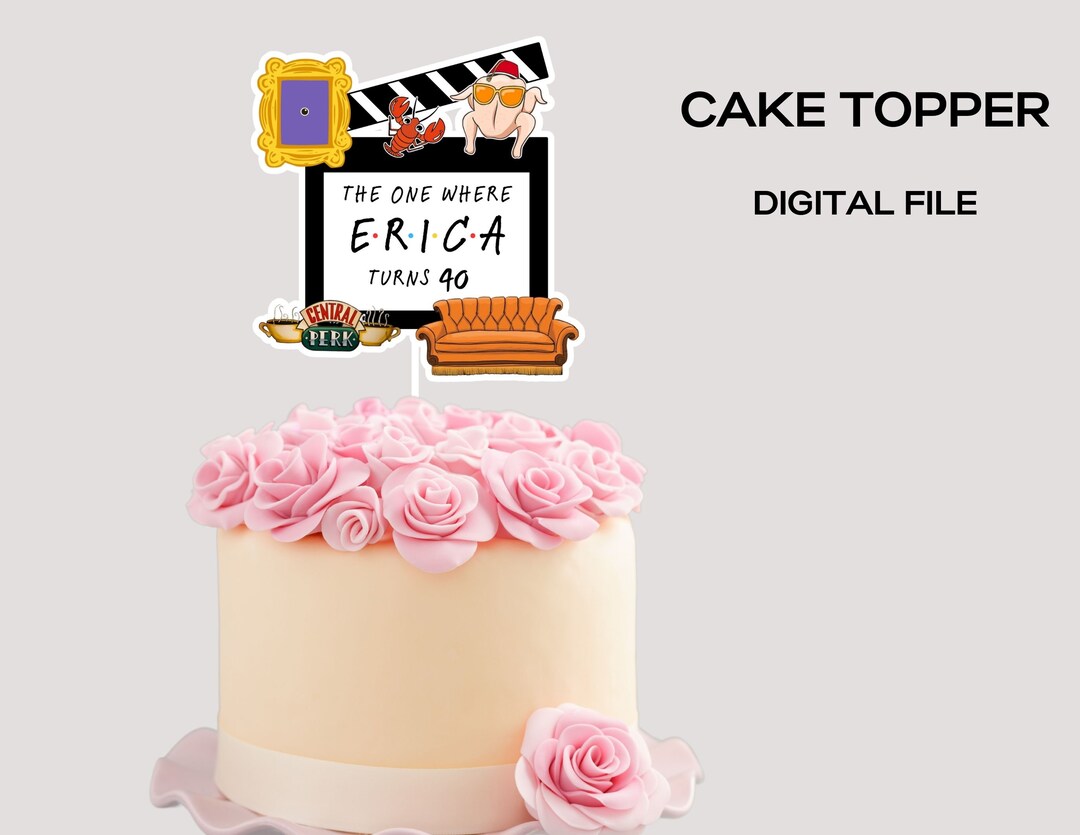 Friends Cake Topper, Friends Show Cake Topper, Friends Birthday Party ...