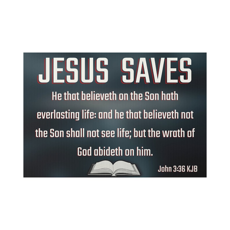 John 3:36 Jesus Saves Street Preaching or Yard Sign - Christian Sign - Etsy