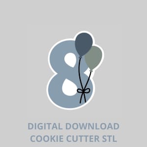 Balloon Number 8 (eight) Cookie Cutter (3 Sizes) - Digital Download STL ...