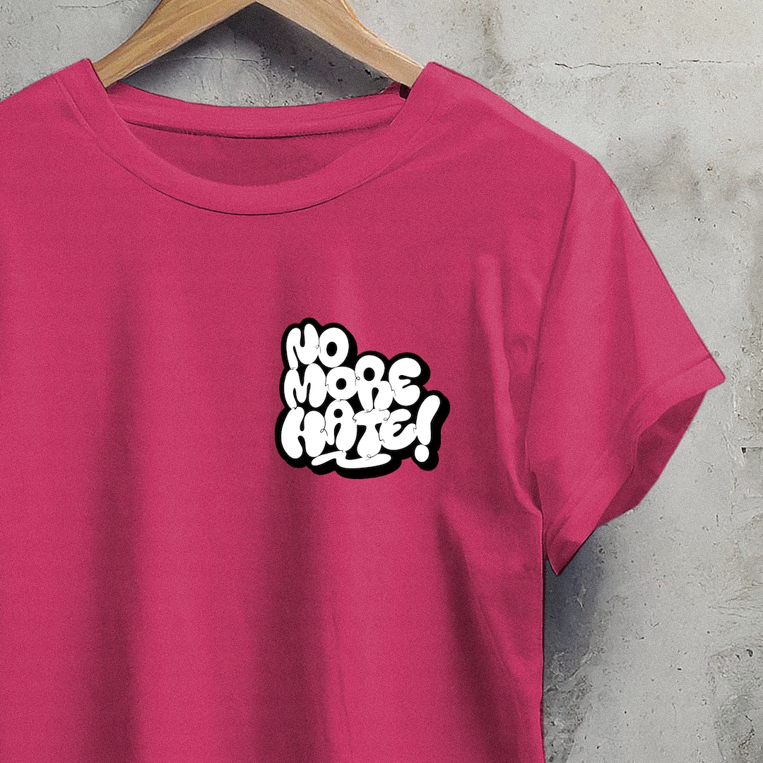 NO MORE HATE Iron-on Transfer Graffiti Saying Iron on at Home Shirt Design Against Nazis Against ...