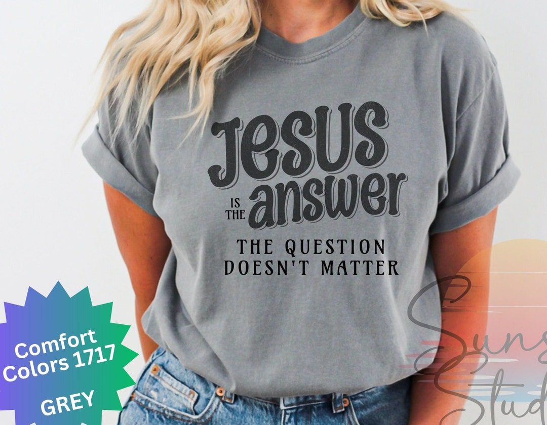 Jesus is the Answer Shirt Gift for Christian Women Inspirational Tshirt ...