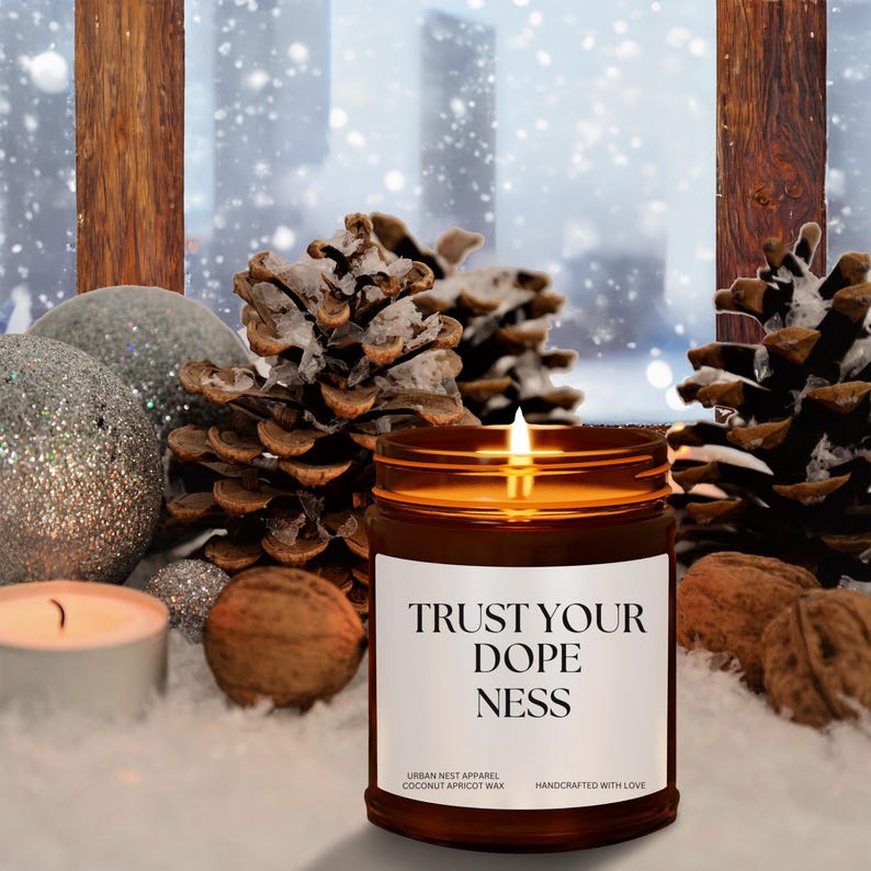 Trust Your Dopeness Candle Enpowerment T Selfcare Candle Ts