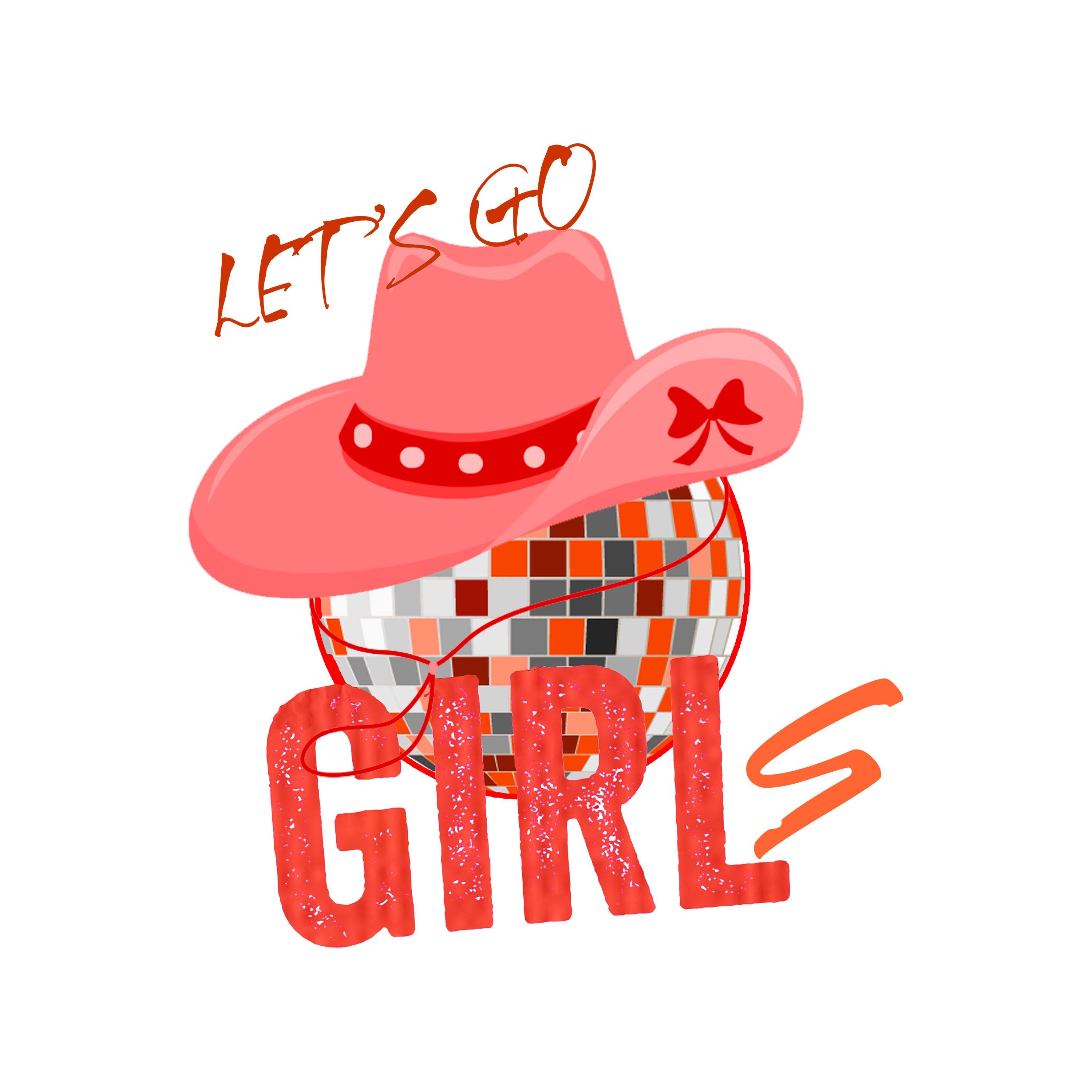 Lets Go Girls Png Cowgirl Hat Png Lets Go Girl Western Png Disco Cowgirl Png Lets Go Girls
