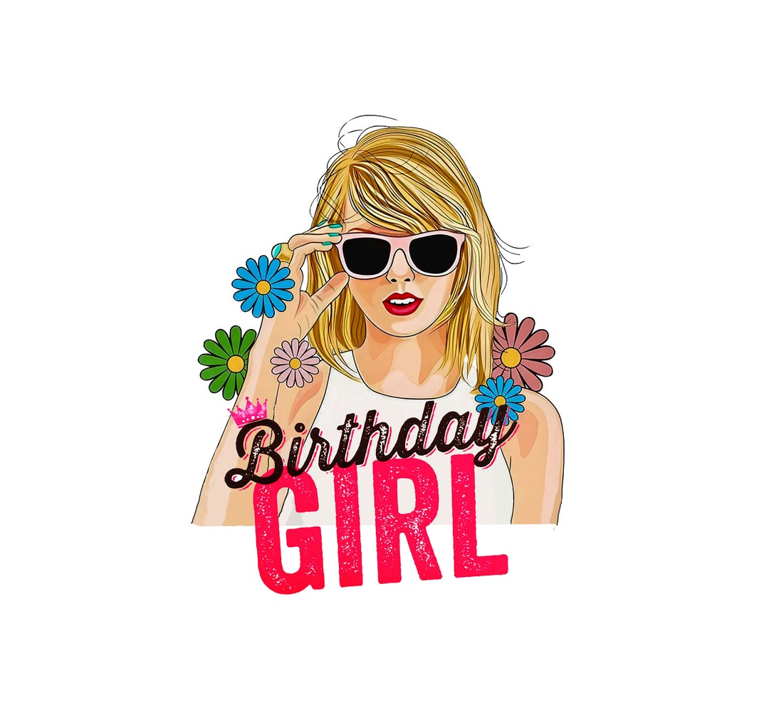 Birthday Girl Taylor Swift Png 4 Design Bundle , Taylor Birthday Png ...