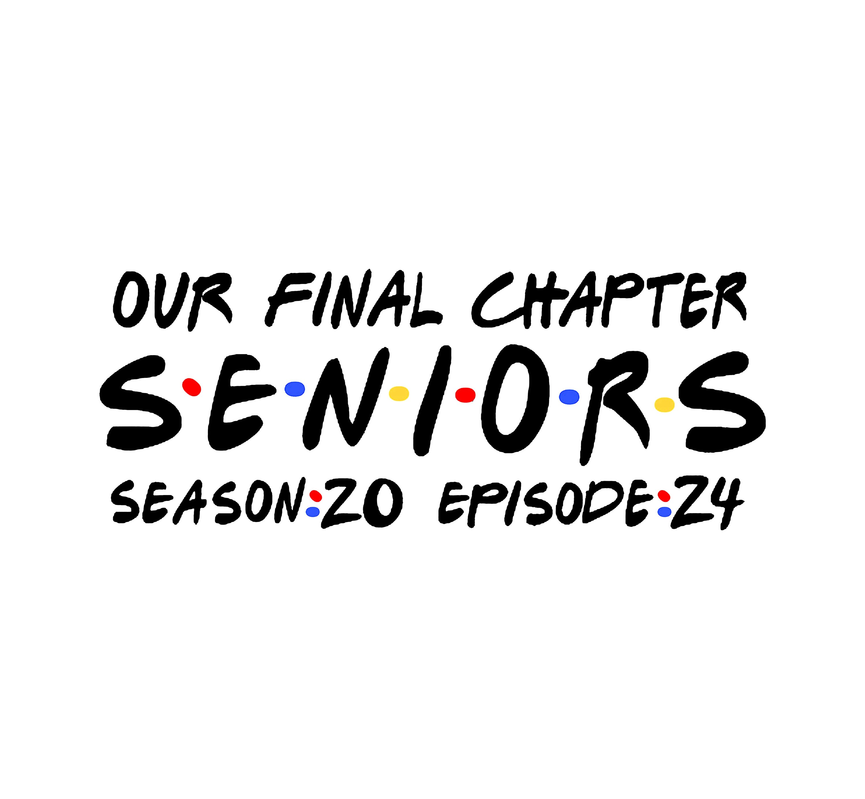 Our Final Chapter Seniors 2024 Season 20 Episode 24 Png , - Etsy