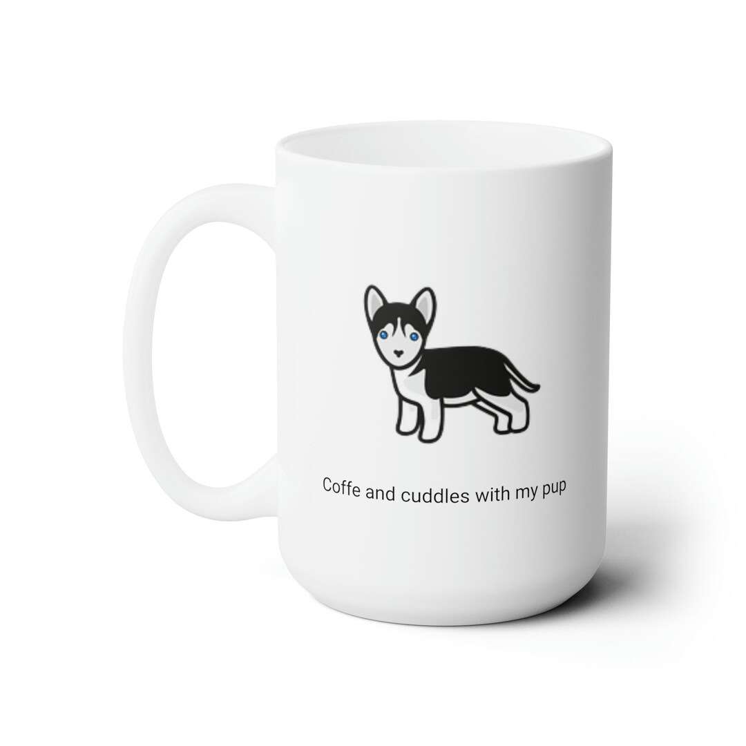 Coffee and Cuddles With My Pup Ceramic Mug 15oz - Etsy