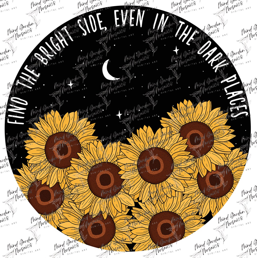 Mental Health Sunflower PNG: Find the Bright Side (digital Download) - Etsy