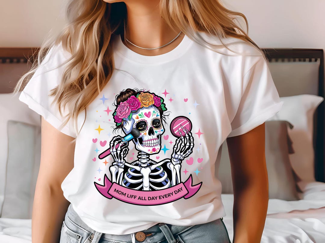Mom Life Skeleton, Digital Shirt Design, Motherhood Png, DTF Shirt ...