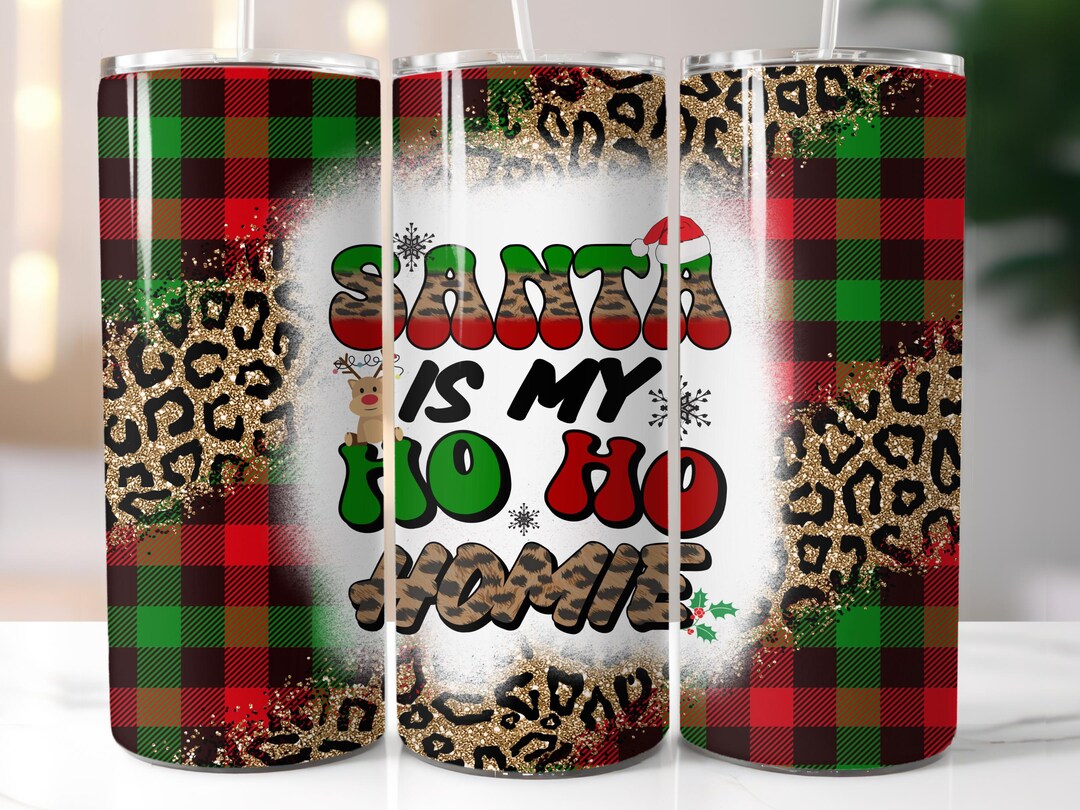 Santa is My Ho Ho Homie, 20 Oz Tumbler Digital Design - Etsy