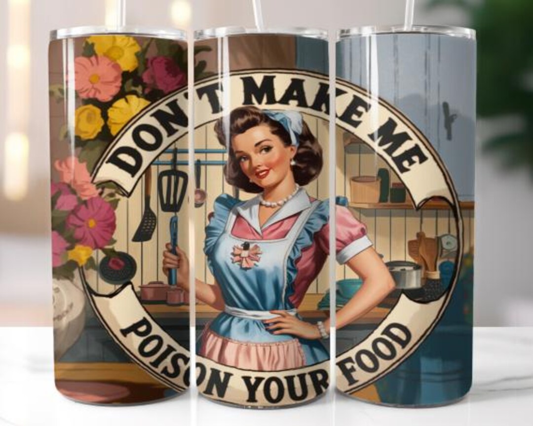 Don't Make Me Poison Your Food, 20 Oz Tumbler Digital Design - Etsy