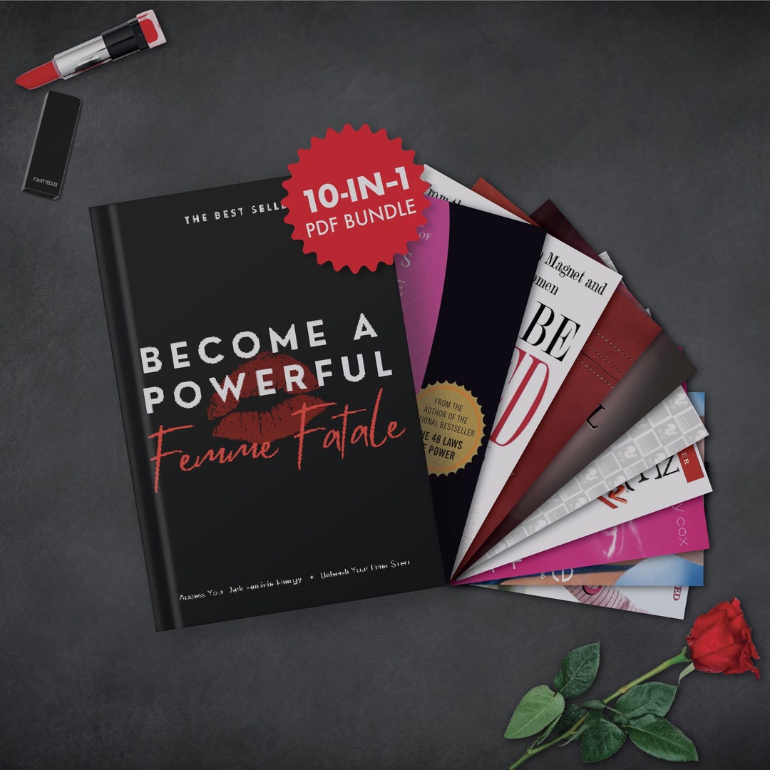 10 in 1 Bundle Become a Femme Fatale, More Desirable, Seductive, Powerful, Feel Stronger PDF ...